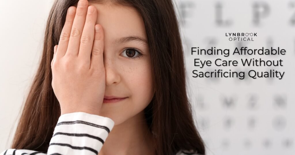 Finding Affordable Eye Care Without Sacrificing Quality